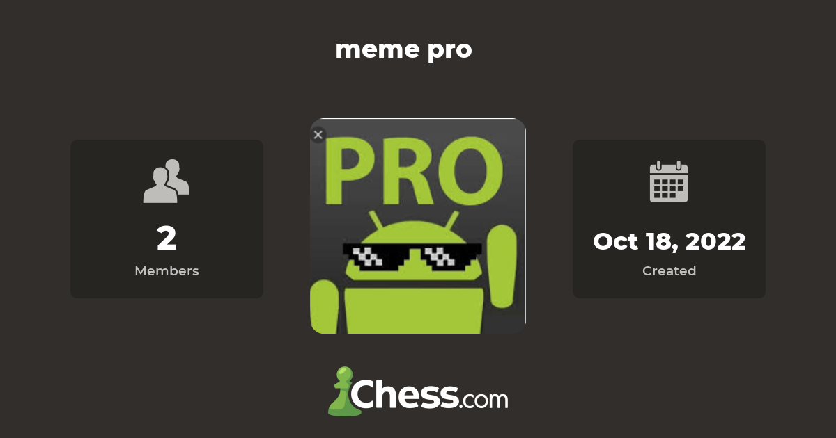 meme pro - Chess Club - Chess.com