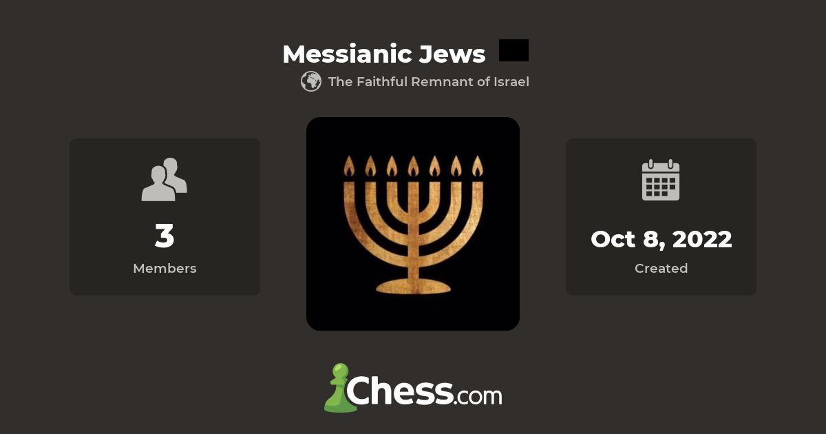 Messianic Jews - Chess Club - Chess.com