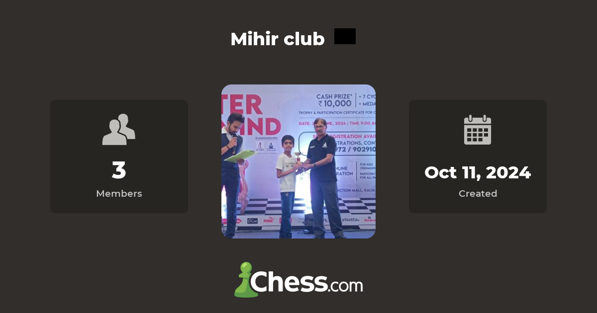Mihir club - Chess Club - Chess.com