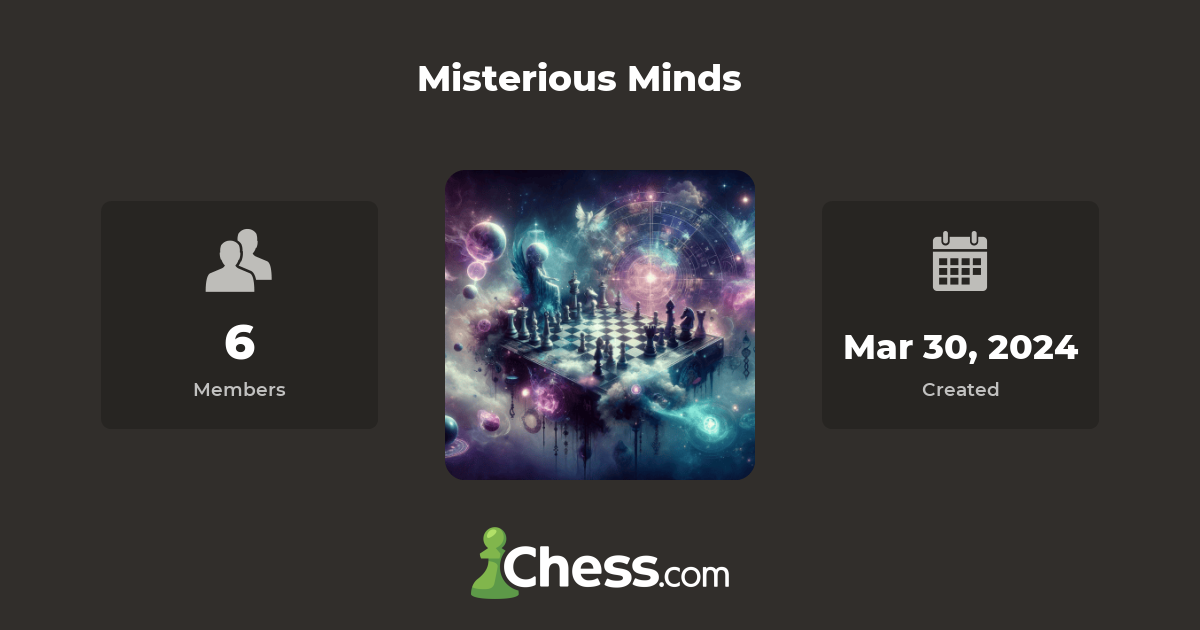 Misterious Minds - Chess Club - Chess.com