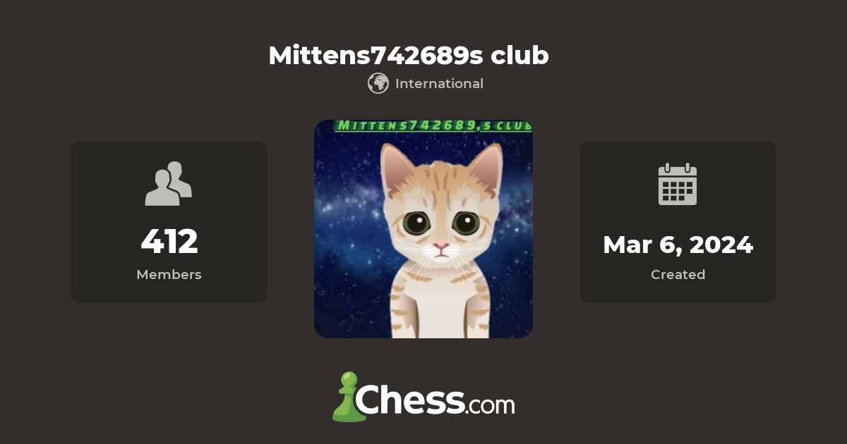 Mittens742689s club - Chess Club - Chess.com