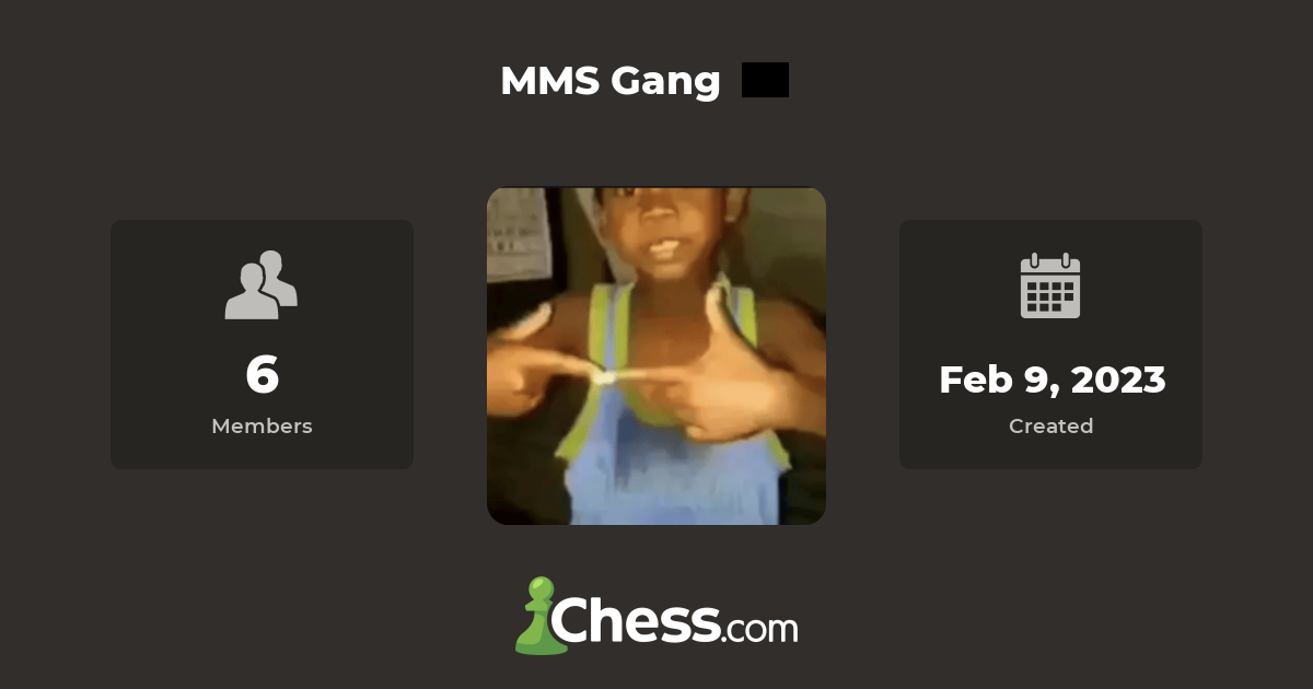 MMS Gang - Chess Club - Chess.com