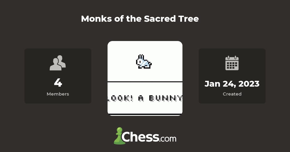 Monks of the Sacred Tree - Chess Club - Chess.com