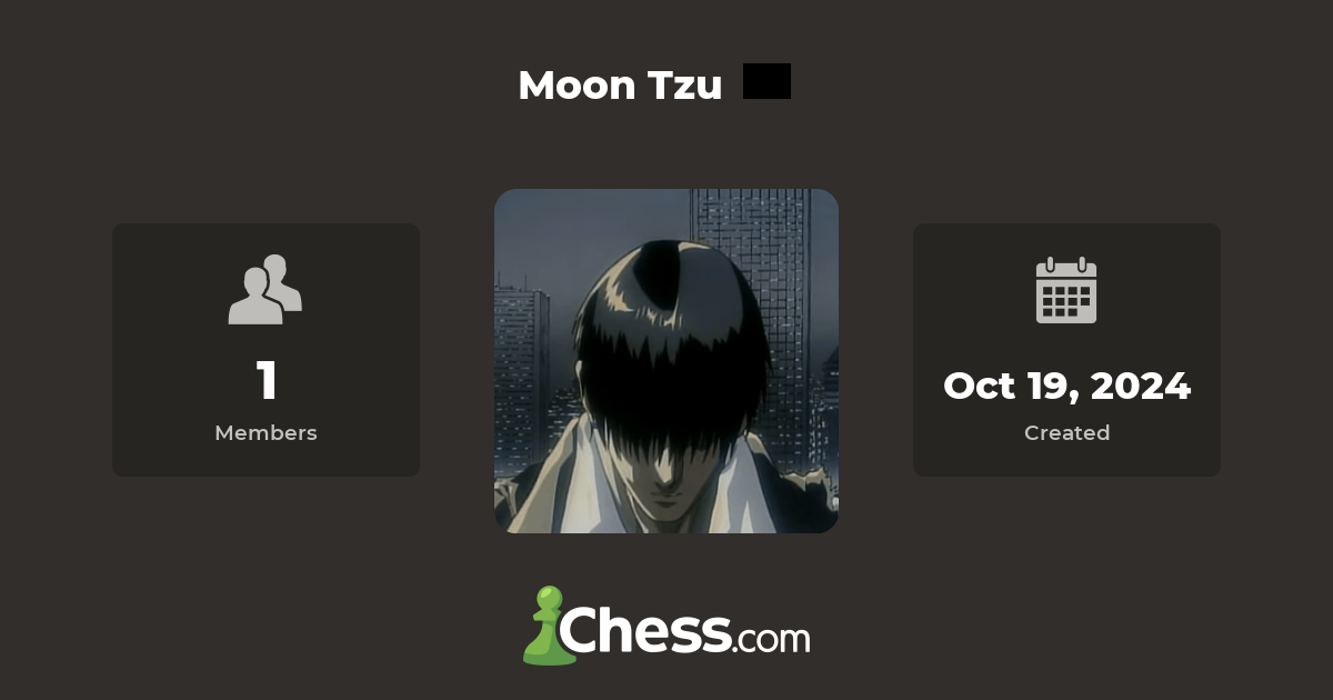 Moon Tzu - Chess Club - Chess.com