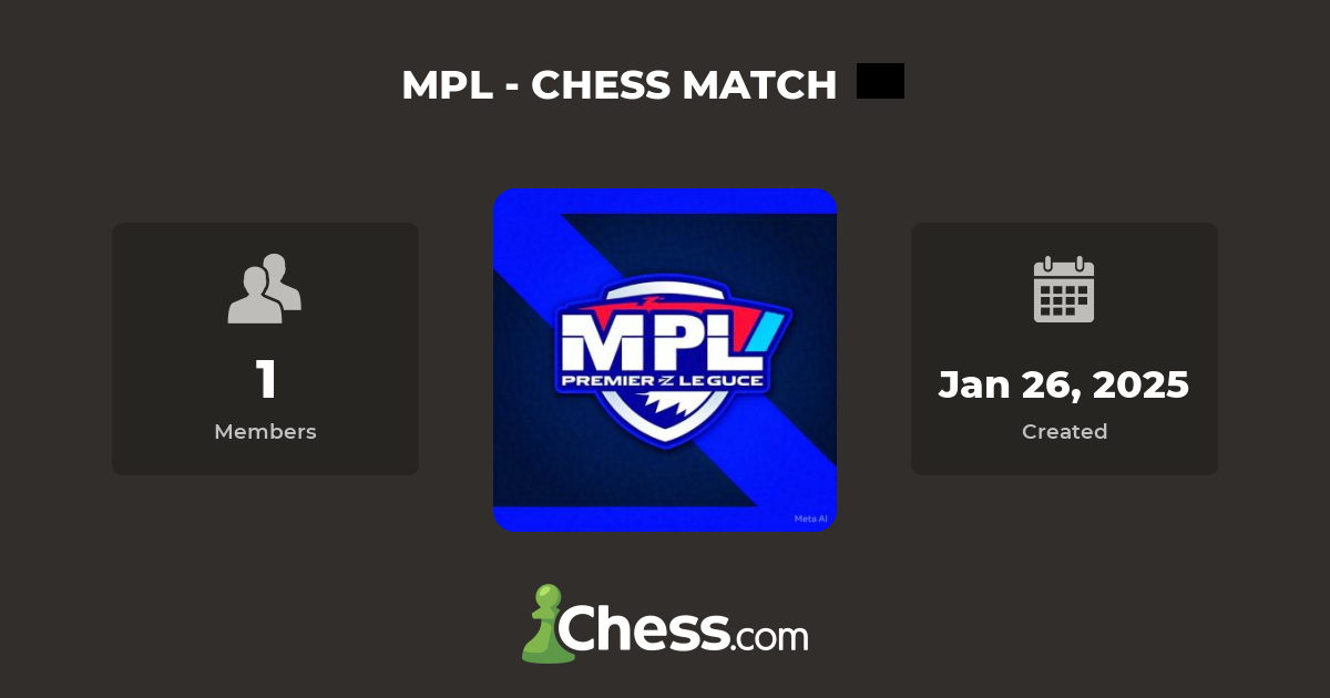 MPL - CHESS MATCH - Chess Club - Chess.com