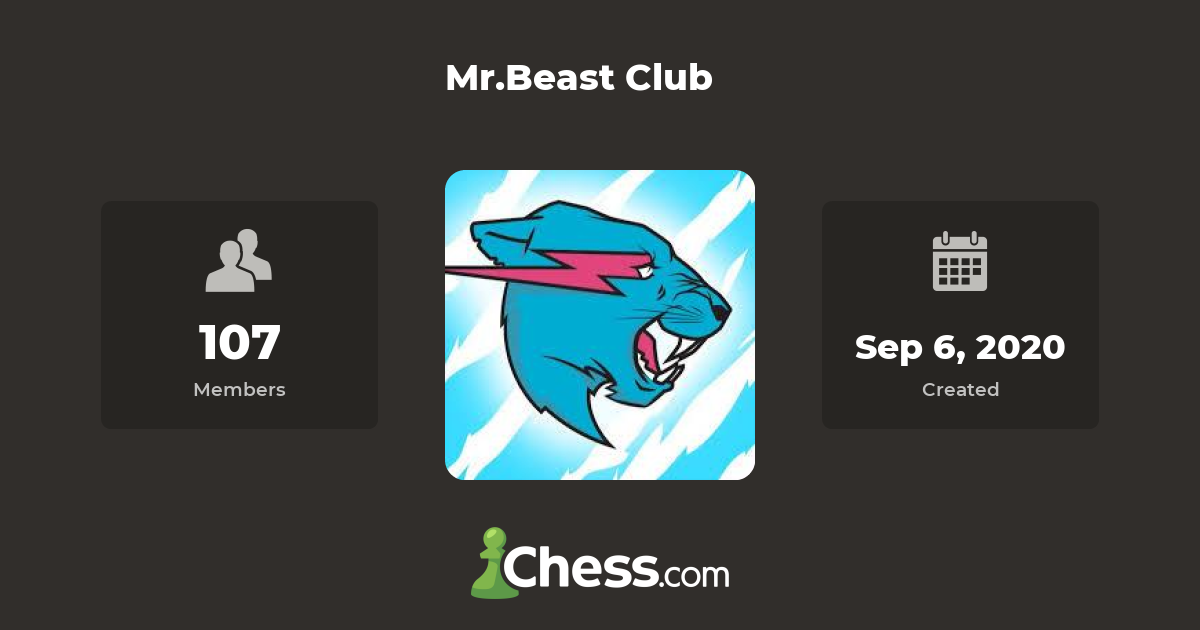 Mr.Beast Club - Chess Club - Chess.com