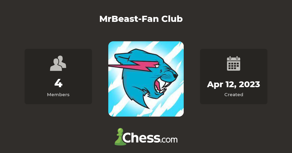 MrBeast-Fan Club - Chess Club - Chess.com
