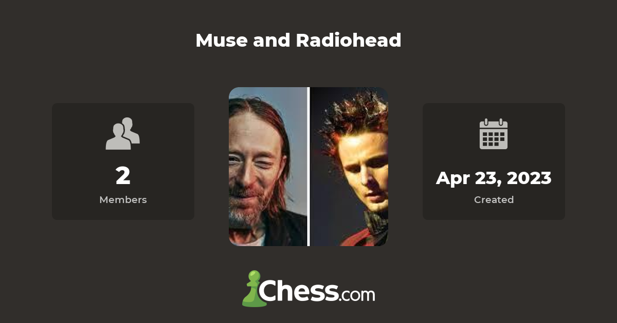 Muse and Radiohead - Chess Club - Chess.com