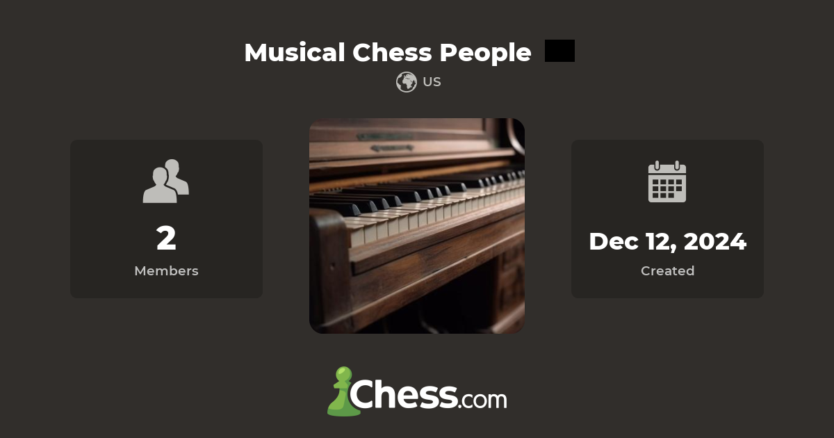 Musical Chess People - Chess Club - Chess.com