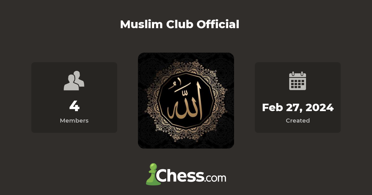 Muslim Club Official - Chess Club - Chess.com