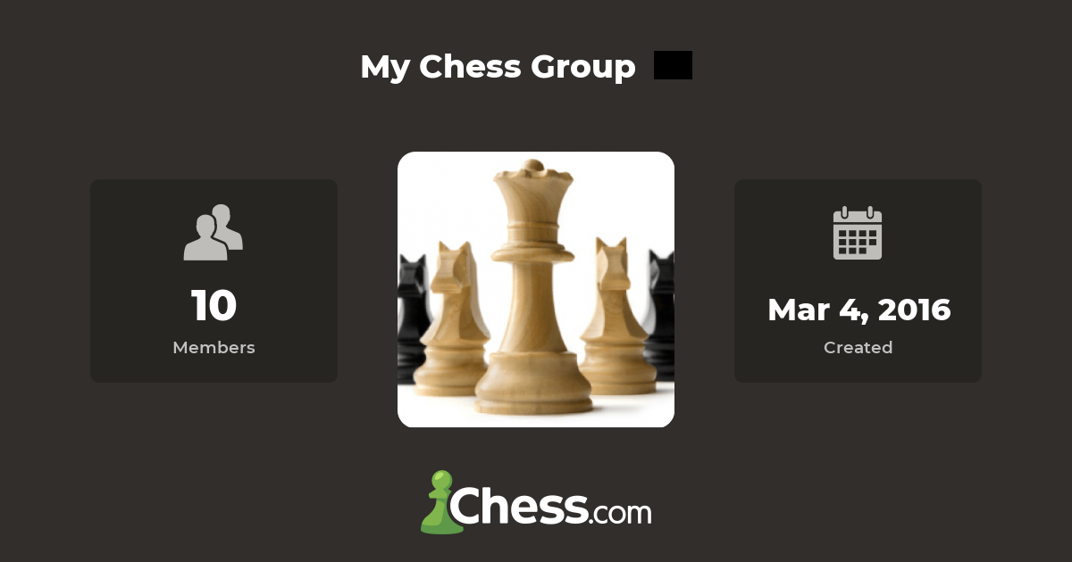 My Chess Group - Chess Club - Chess.com