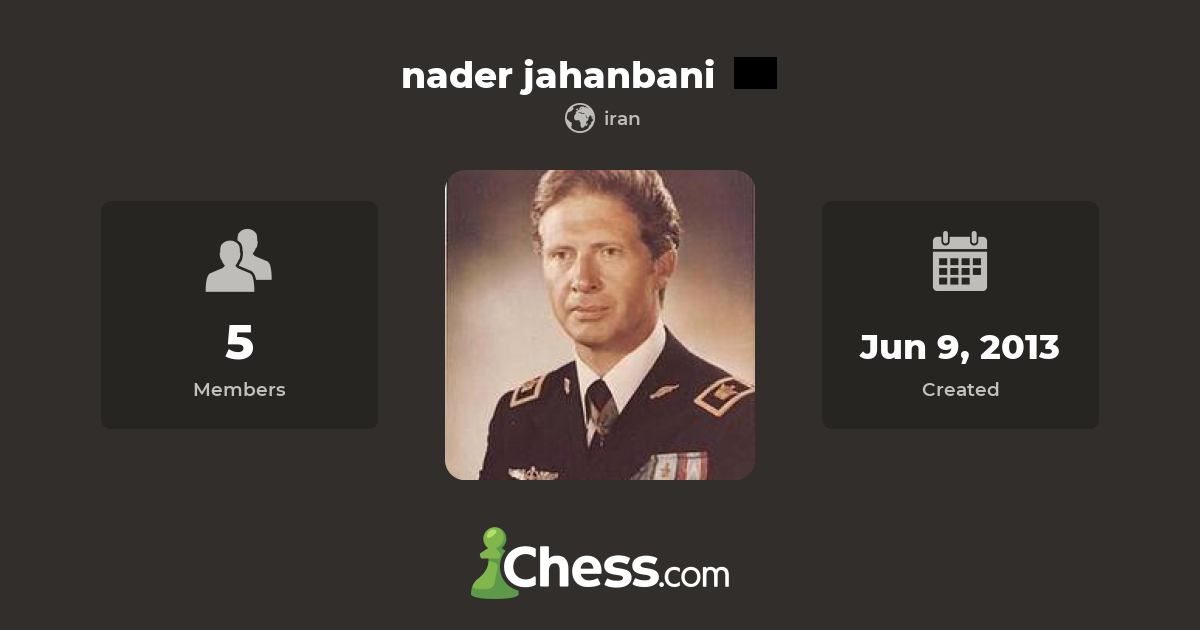 nader jahanbani - Chess Club - Chess.com