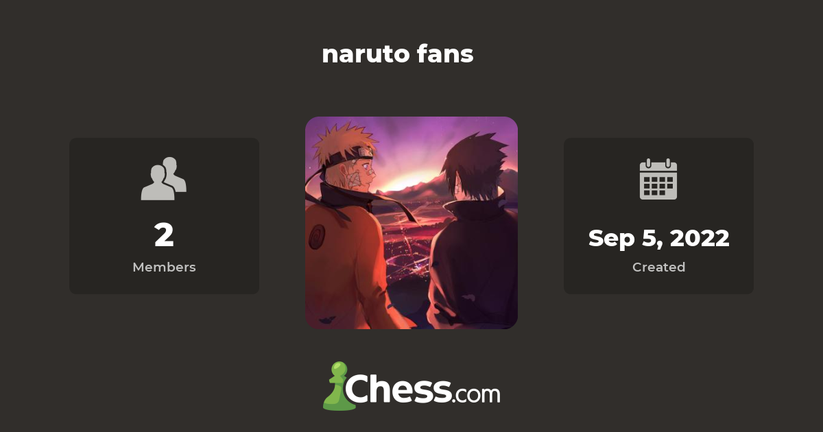 naruto fans - Chess Club - Chess.com