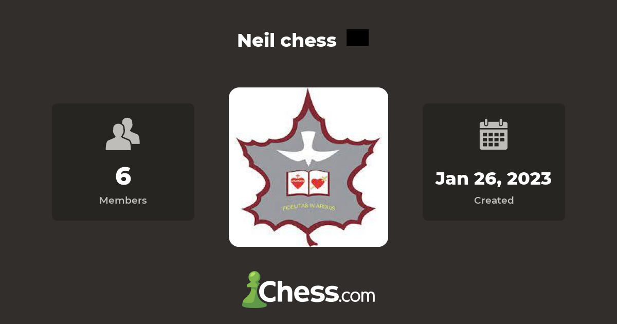 Neil chess - Chess Club - Chess.com