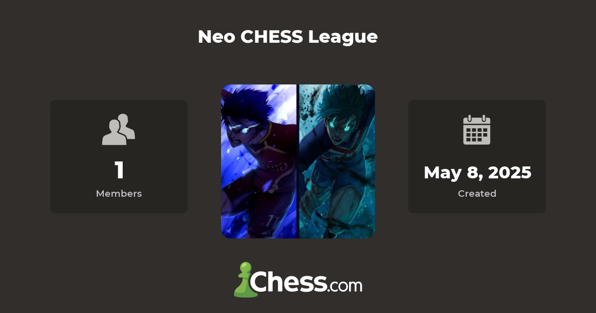 Neo CHESS League - Chess Club - Chess.com