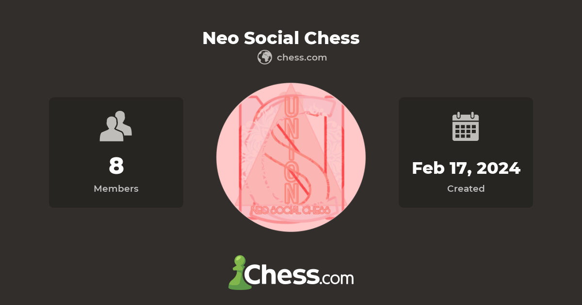 Neo Social Chess - Chess Club - Chess.com