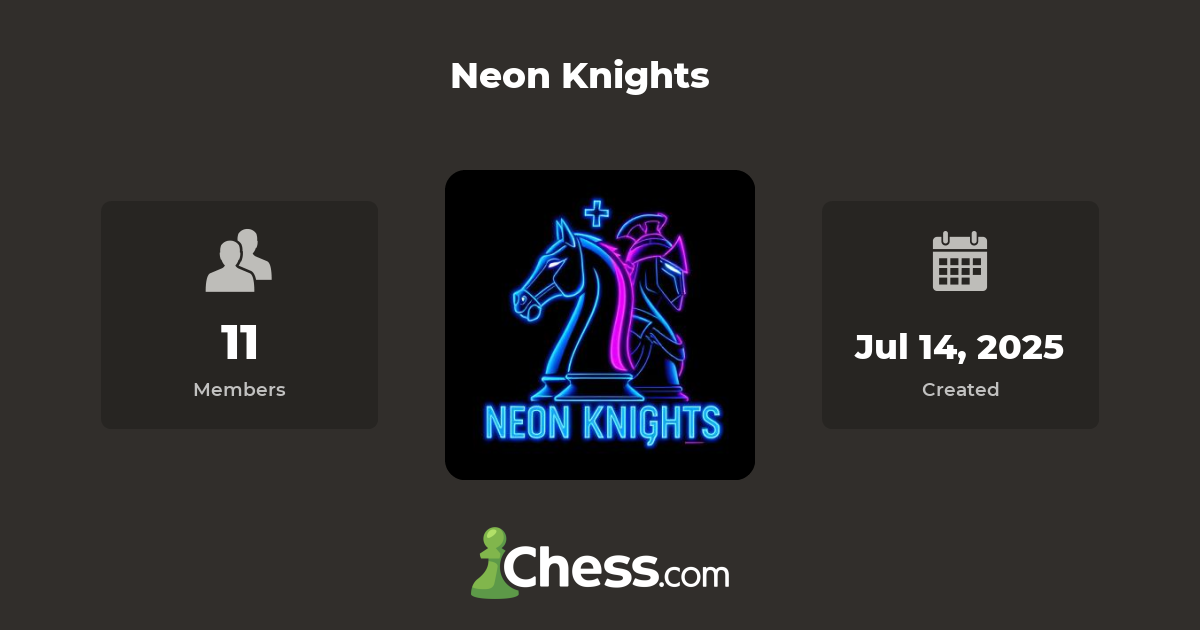 Neon Knights - Chess Club - Chess.com