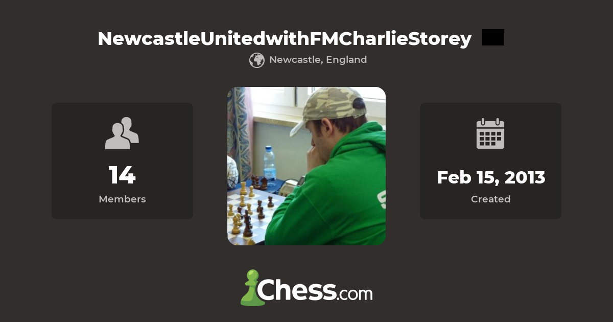 NewcastleUnitedwithFMCharlieStorey - Chess Club - Chess.com