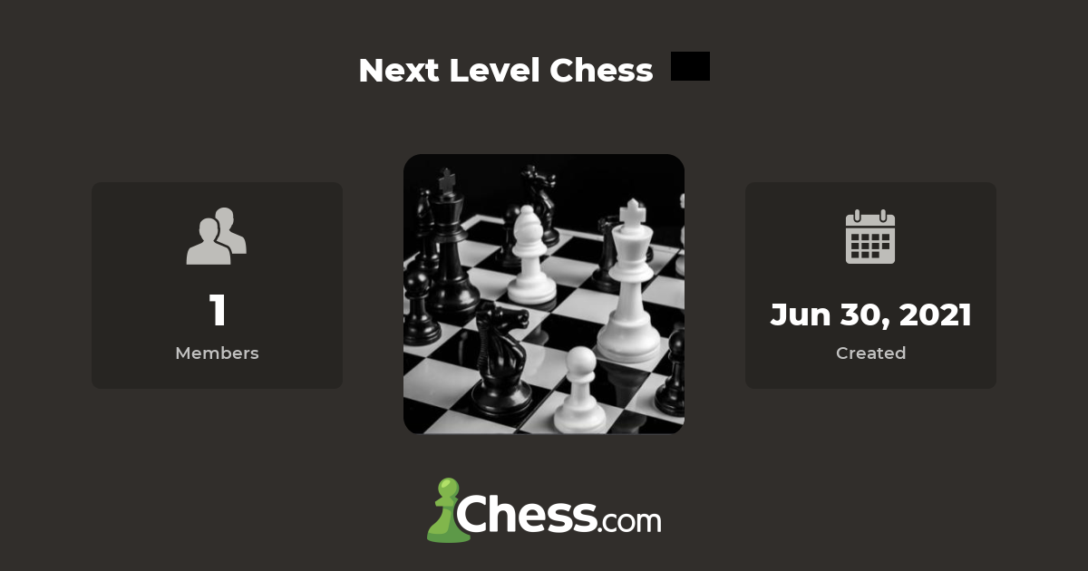 Next Level Chess - Chess Club - Chess.com
