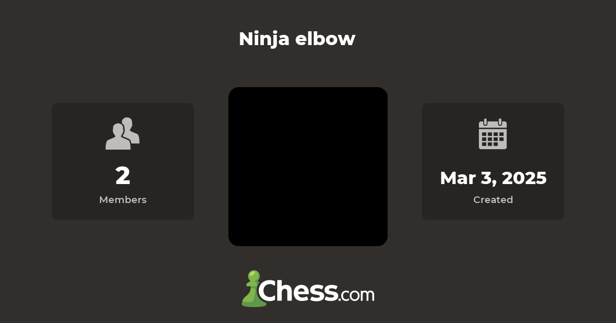 Ninja elbow - Chess Club - Chess.com