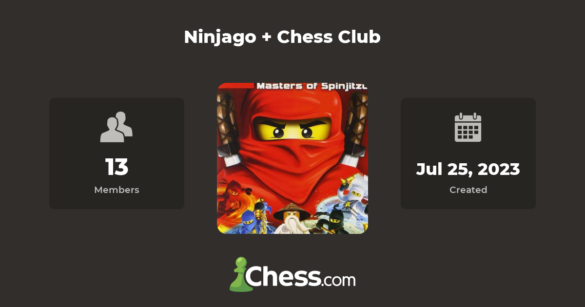 Ninjago + Chess Club - Chess Club - Chess.com