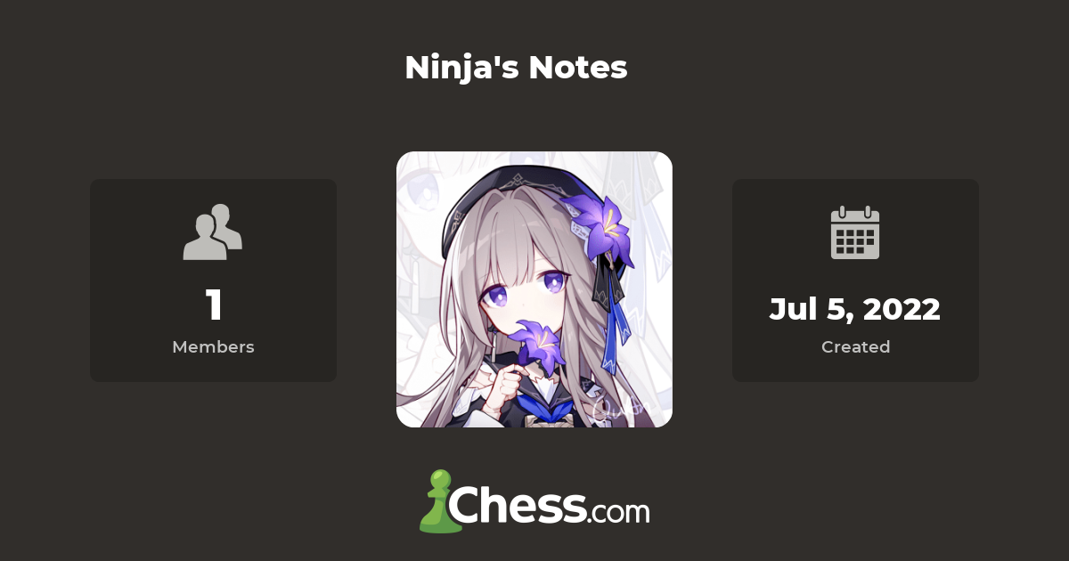 Ninja's Notes - Chess Club - Chess.com