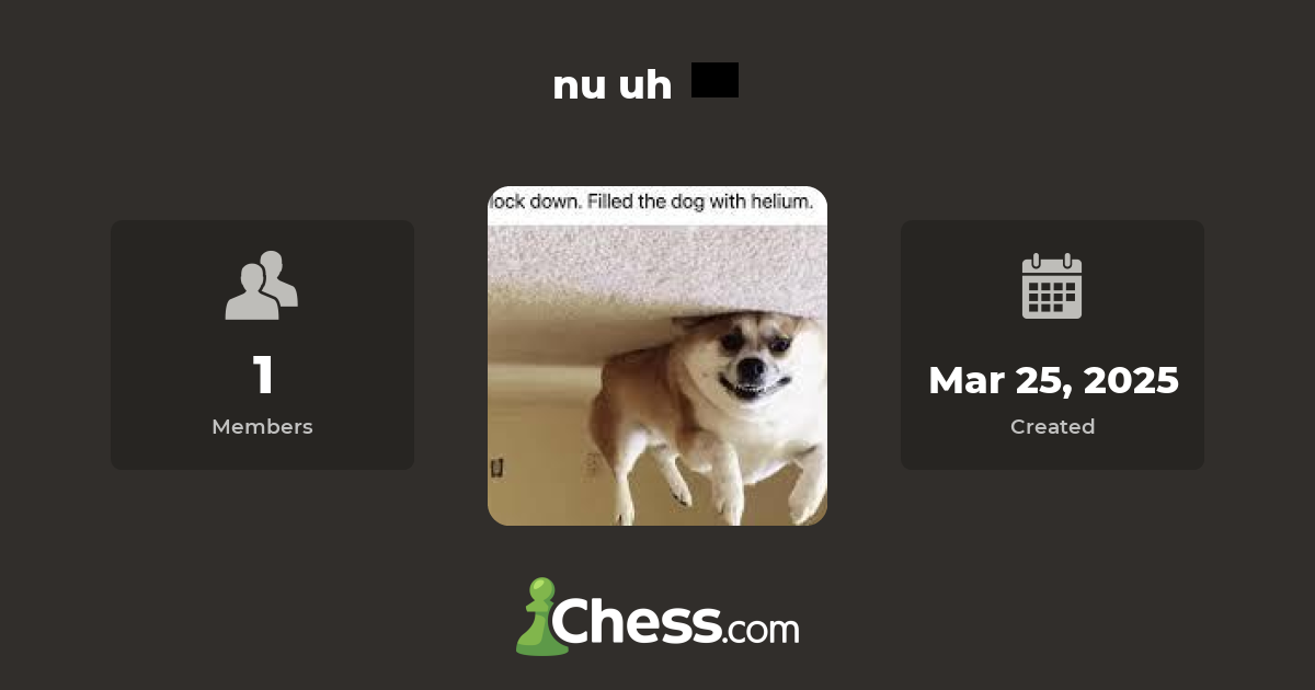 nu uh - Chess Club - Chess.com