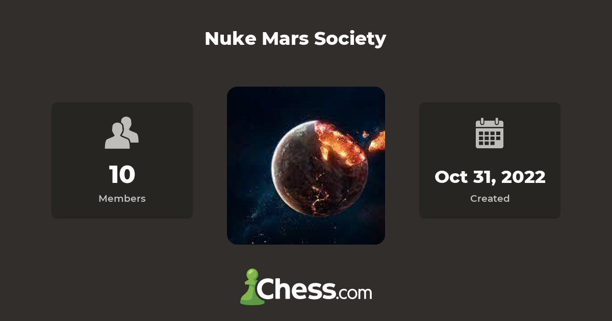 Nuke Mars Society - Chess Club - Chess.com