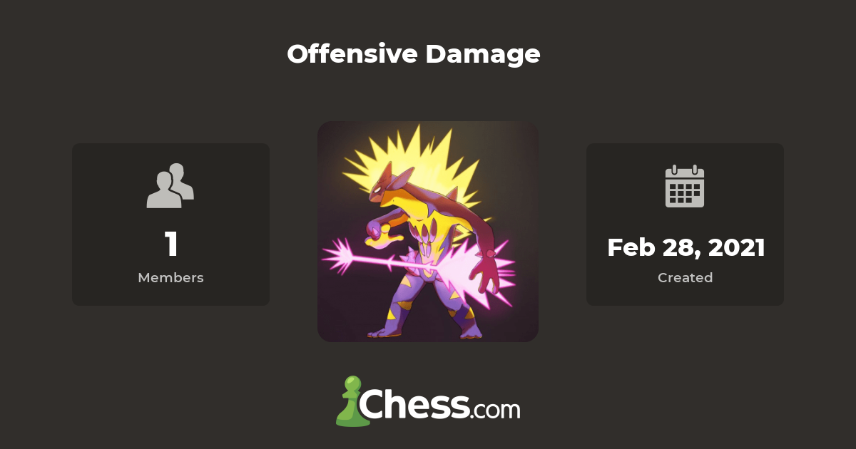 Offensive Damage - Chess Club - Chess.com