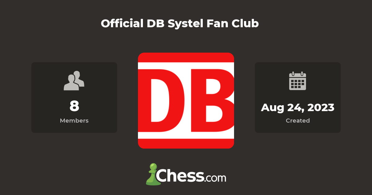 Official DB Systel Fan Club - Chess Club - Chess.com