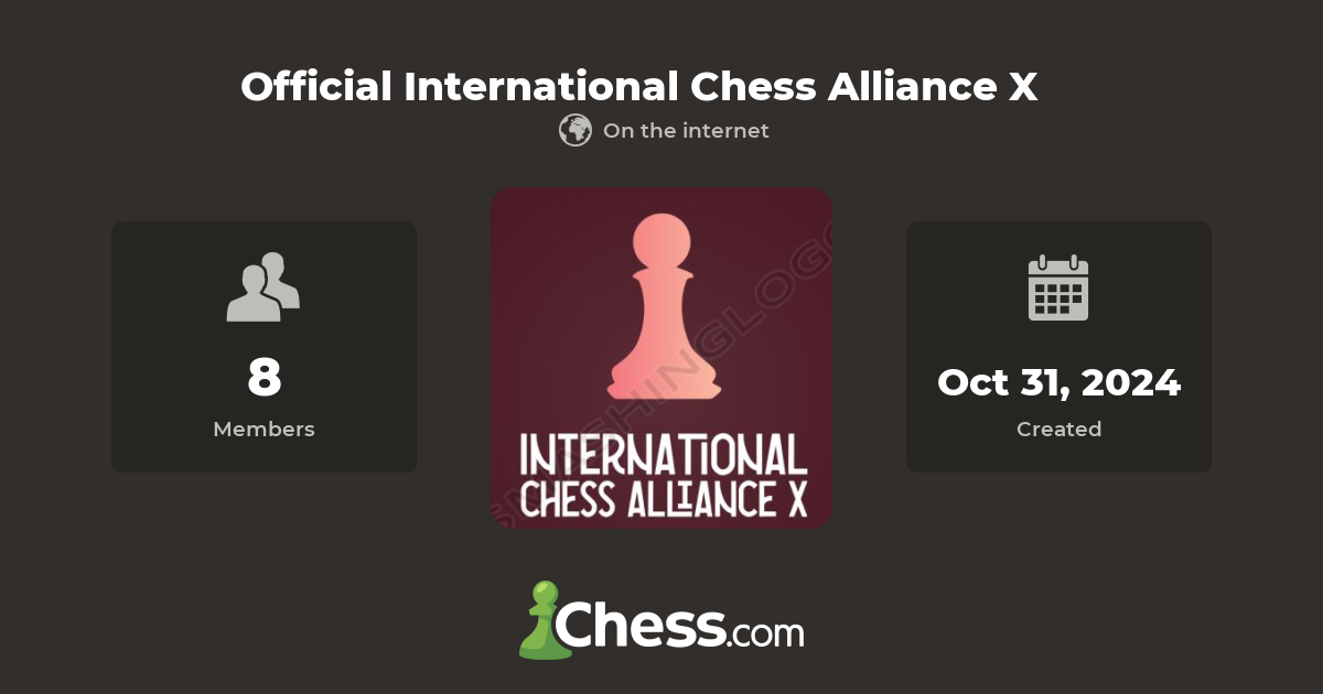 Official International Chess Alliance X - Chess Club - Chess.com