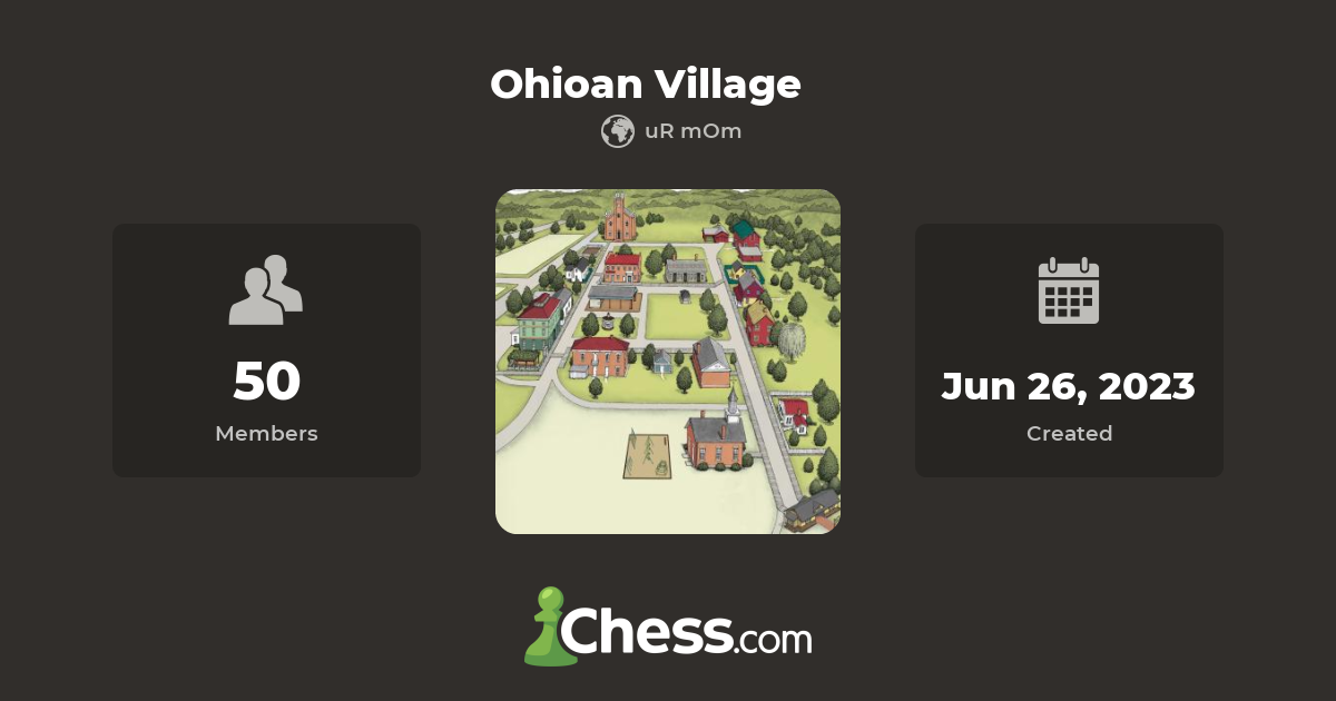 Ohioan Village - Chess Club - Chess.com