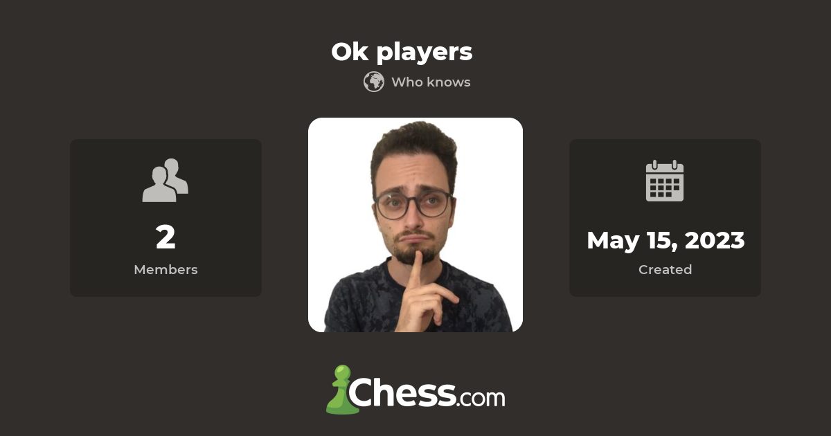 Ok players - Chess Club - Chess.com
