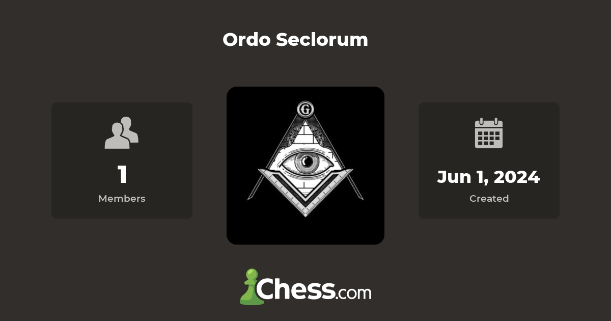 Ordo Seclorum - Chess Club - Chess.com