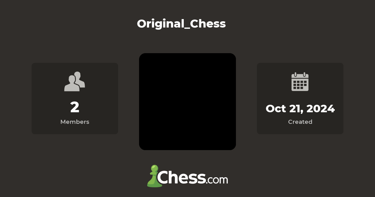 Original_Chess - Chess Club - Chess.com