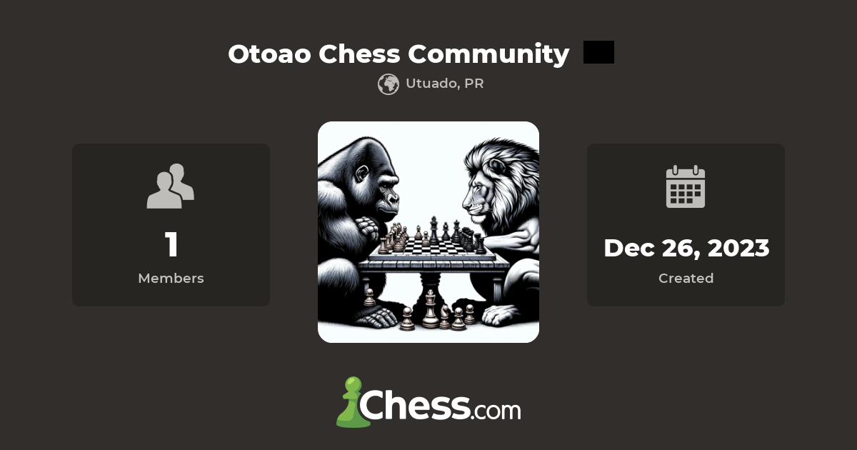Otoao Chess Community - Chess Club - Chess.com