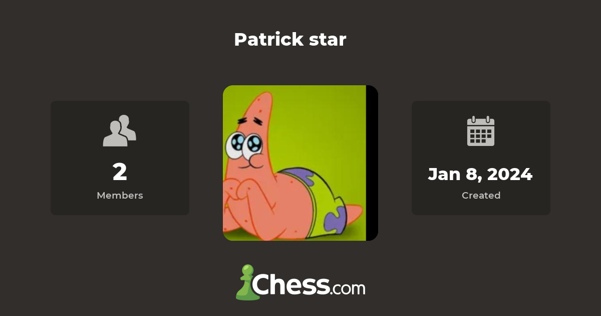 Patrick star - Chess Club - Chess.com