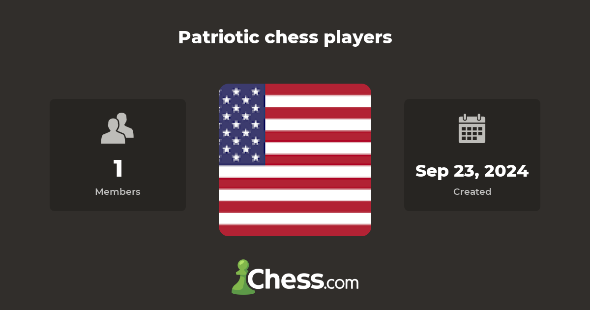 Patriotic chess players - Chess Club - Chess.com
