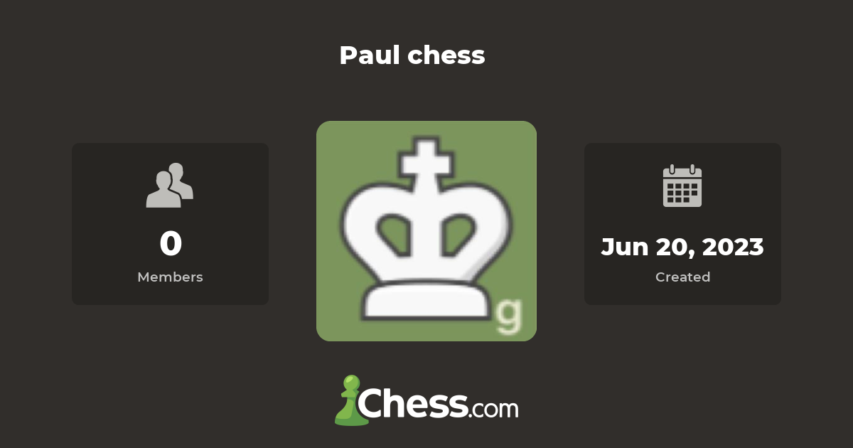 Paul chess - Chess Club - Chess.com