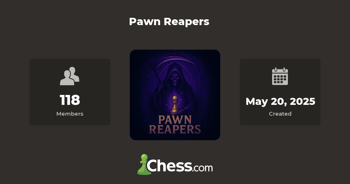 Pawn Reapers - Chess Club - Chess.com