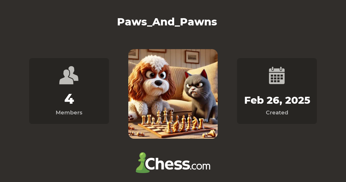 Paws_And_Pawns - Chess Club - Chess.com