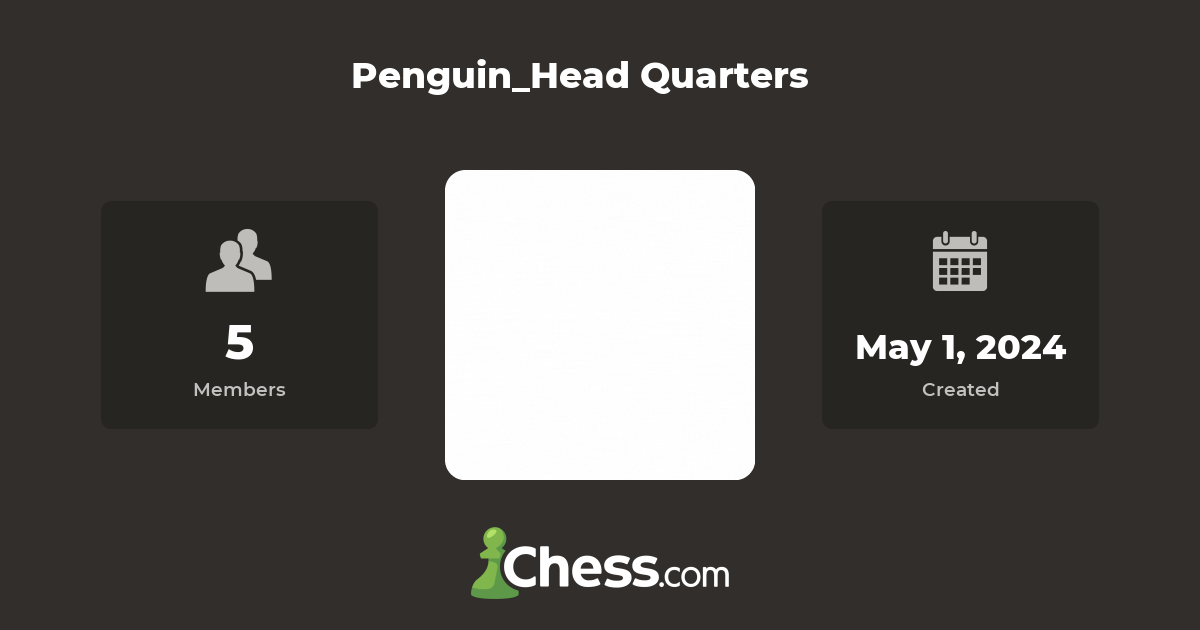 Penguin_Head Quarters - Chess Club - Chess.com