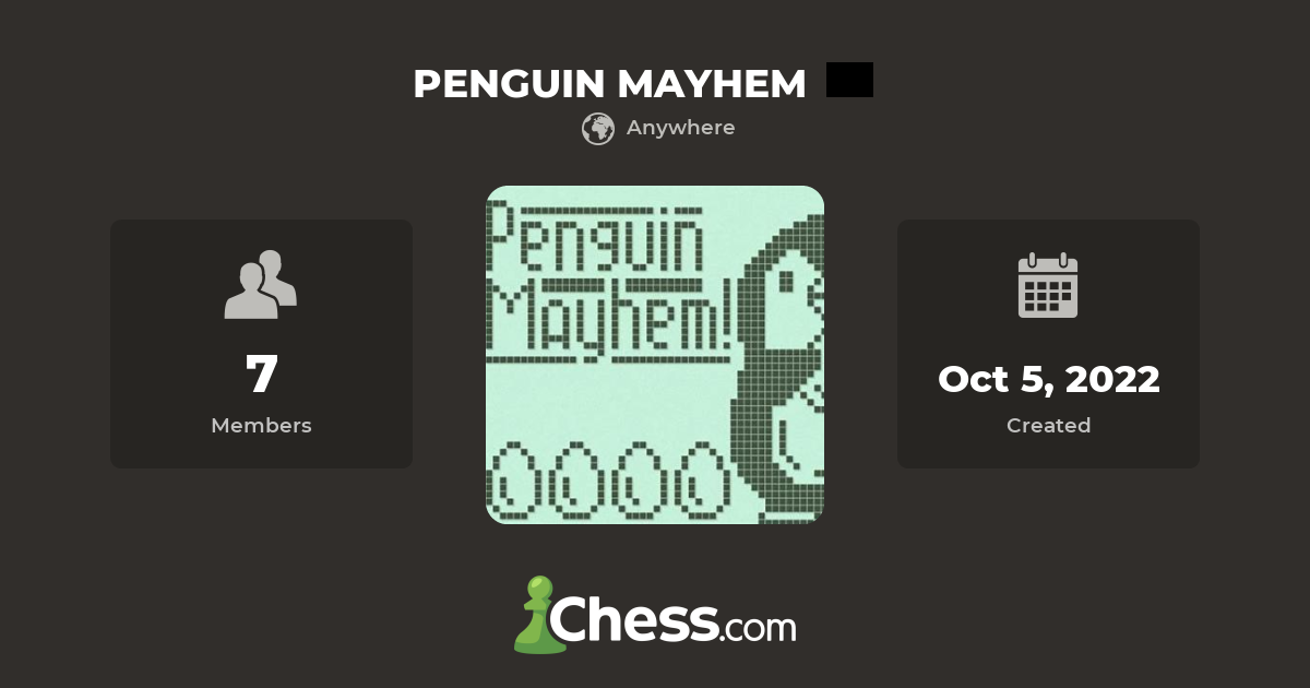 PENGUIN MAYHEM - Chess Club - Chess.com
