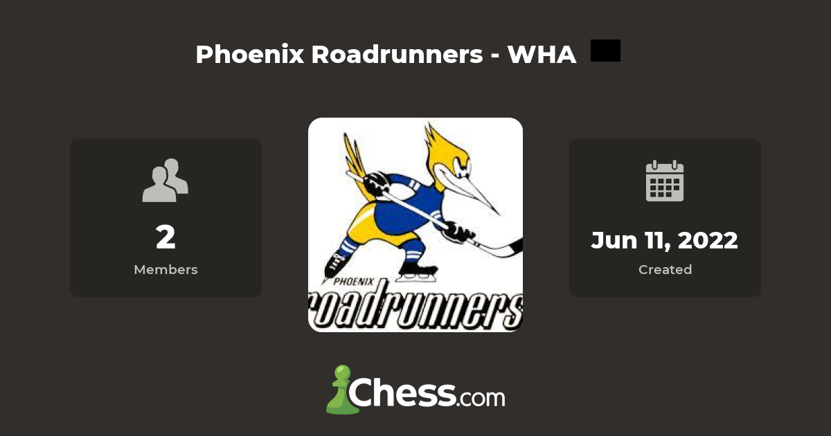 Phoenix Roadrunners - WHA - Chess Club - Chess.com
