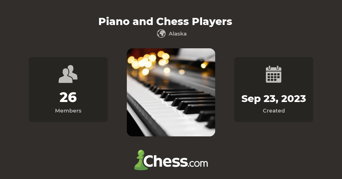 Piano and Chess Players - Chess Club - Chess.com