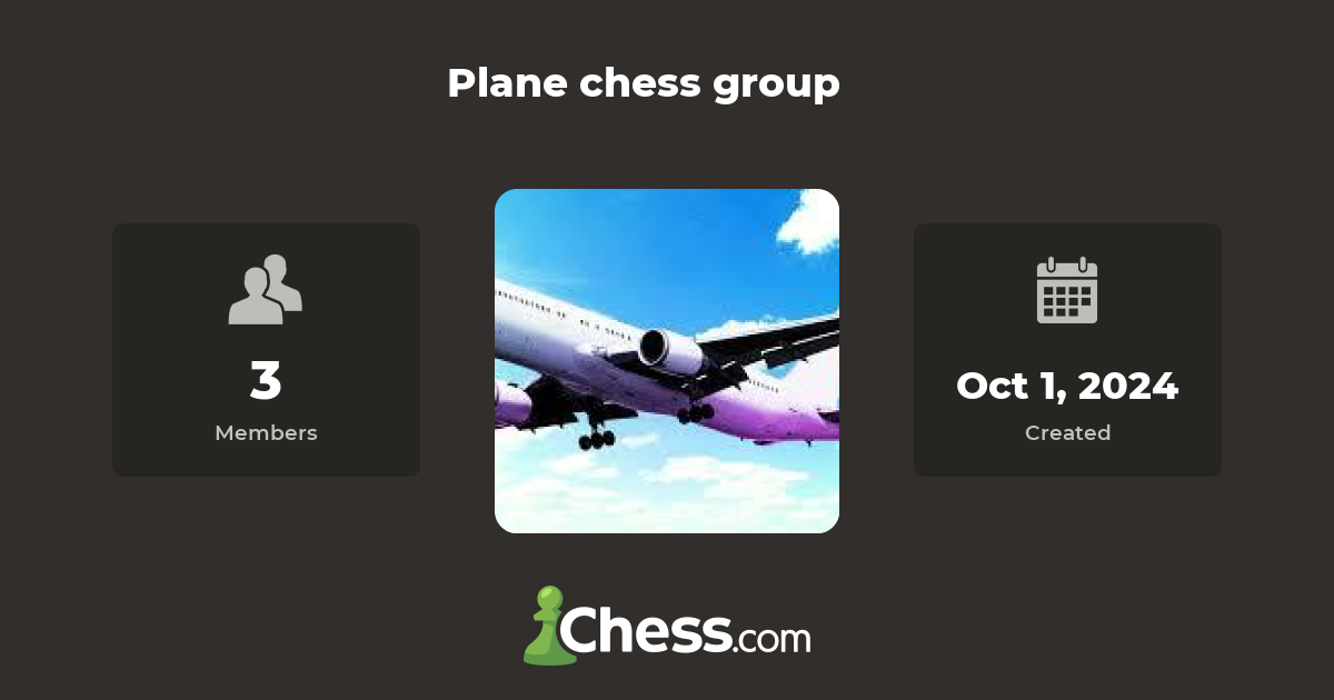 Plane chess group - Chess Club - Chess.com