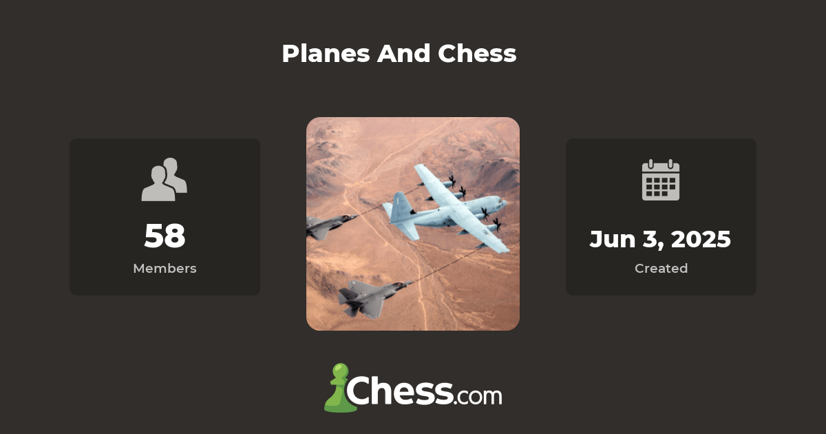 Planes And Chess - Chess Club - Chess.com