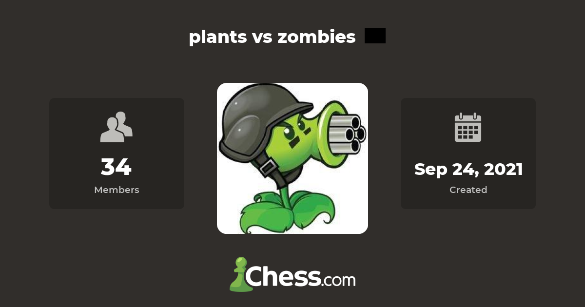 plants vs zombies - Chess Club - Chess.com