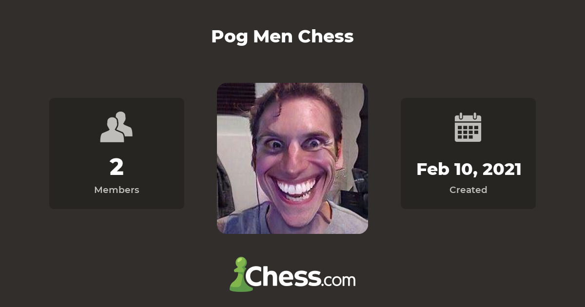 Pog Men Chess - Chess Club - Chess.com