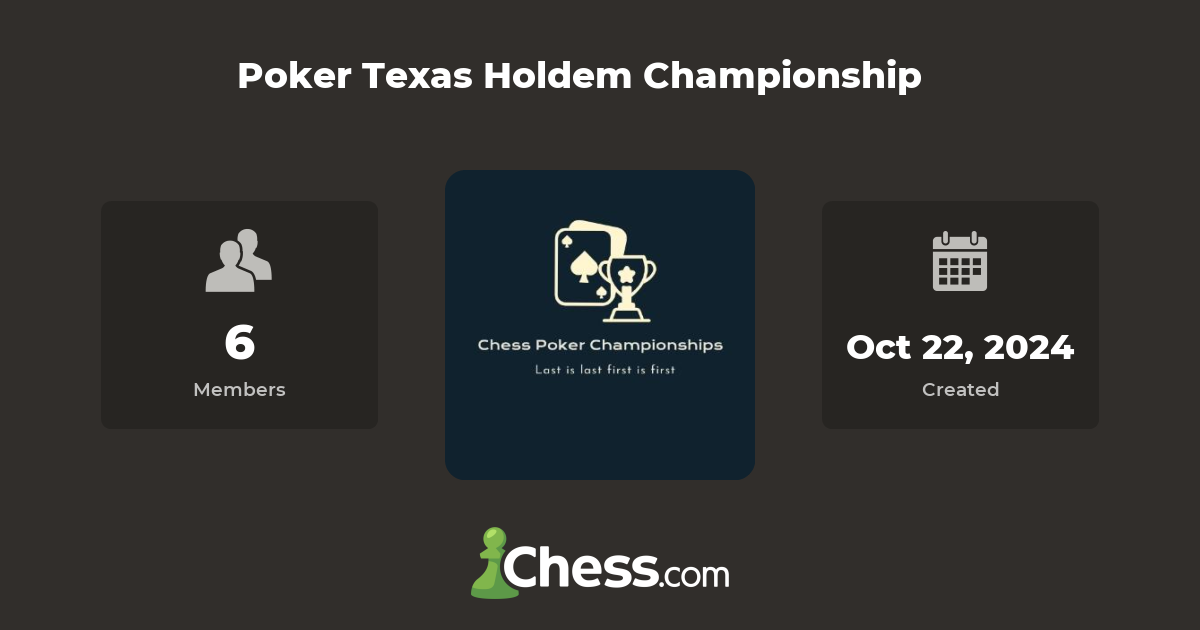 Poker Texas Holdem Championship - Chess Club - Chess.com